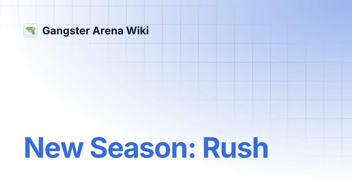 New Season: Rush | Gangster Arena Wiki
